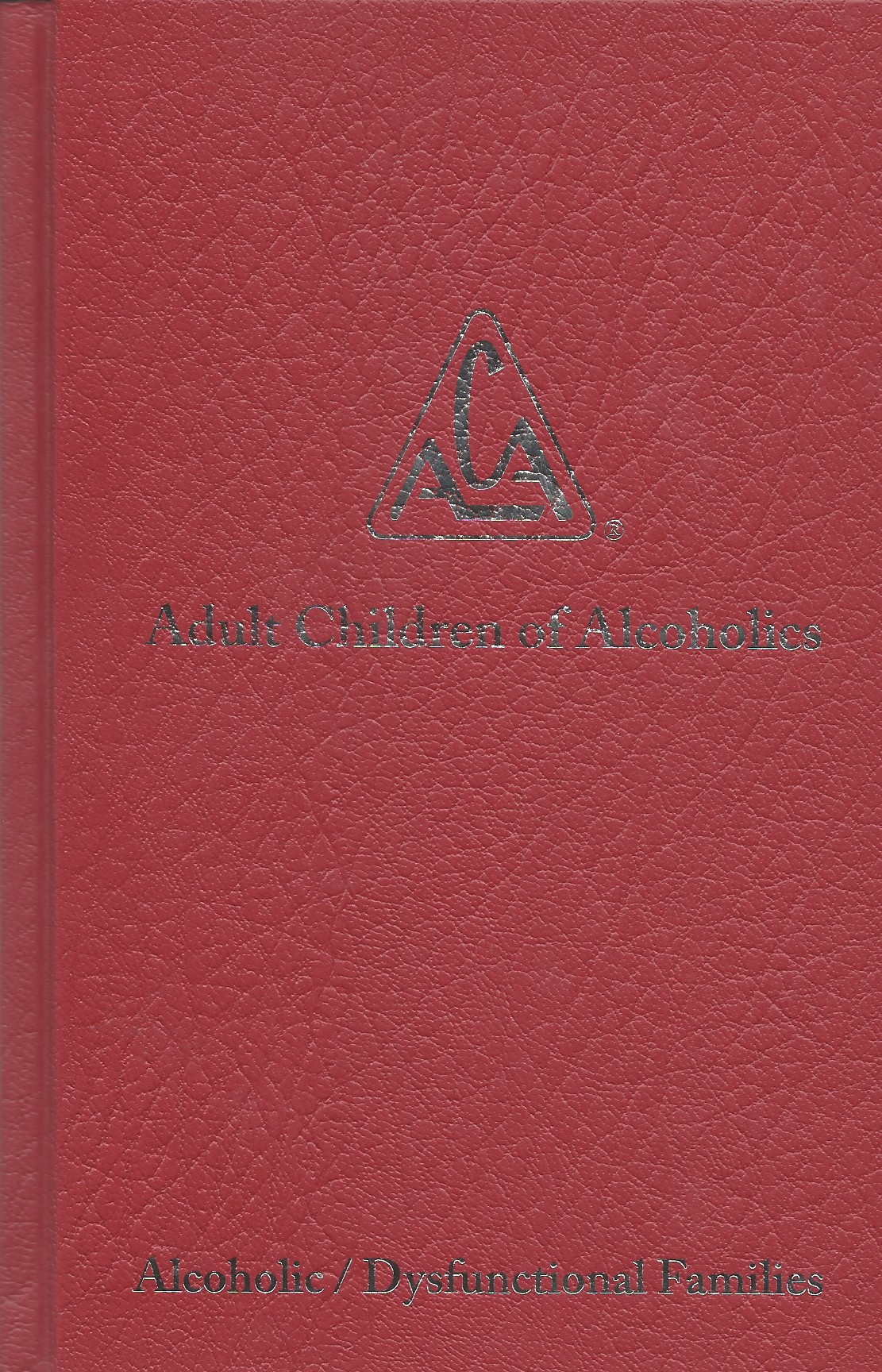Adult Children of Alcoholics Fellowship Text - Hard Cover